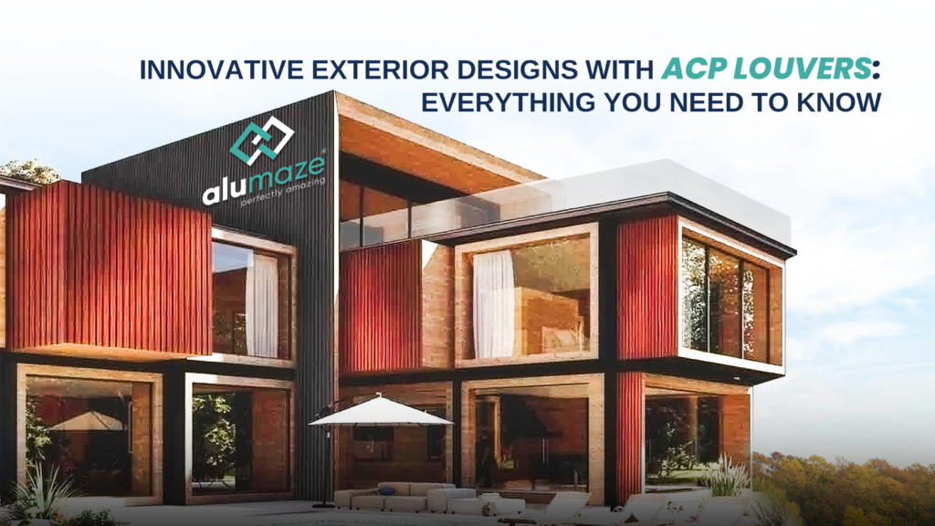 Innovative Exterior Designs with ACP Louvers
